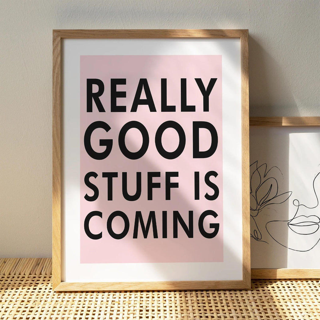Good Stuff Is Coming Poster — HypeSheriff Europe